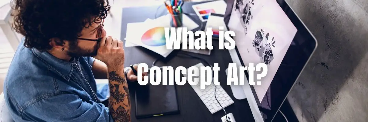 What is Concept Art and Why You Should Learn It?