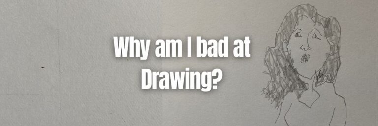 Why am I Bad at Drawing and How to Improve?
