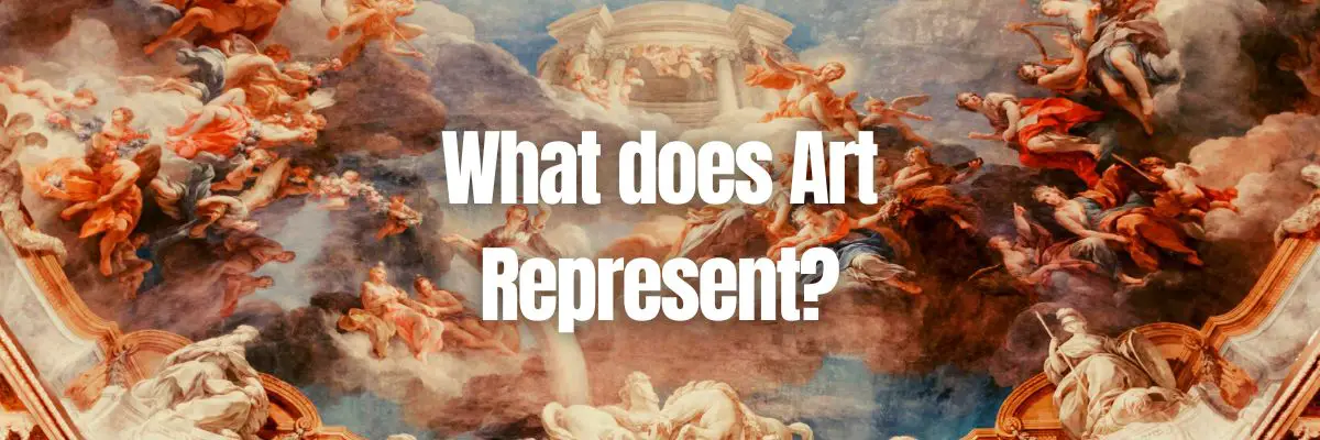 What does Art Represent and Why is Art Important?